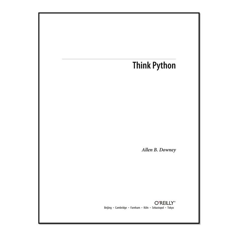 قیمت و خرید کتاب Think Python اثر Allen B. Downey انتشارات O’Reilly