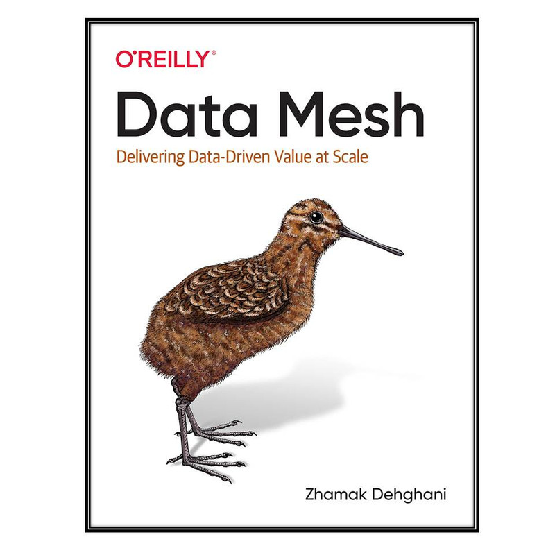 قیمت و خرید کتاب Data Mesh اثر Zhamak Dehghani انتشارات MIT Press