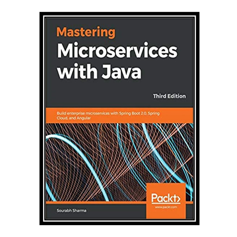 قیمت و خرید کتاب Mastering Microservices with Java: Build enterprise ...