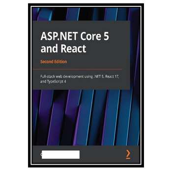قیمت و خرید کتاب ASP.NET Core 5 and React: Full-stack web development using .NET 5, React 17 ...