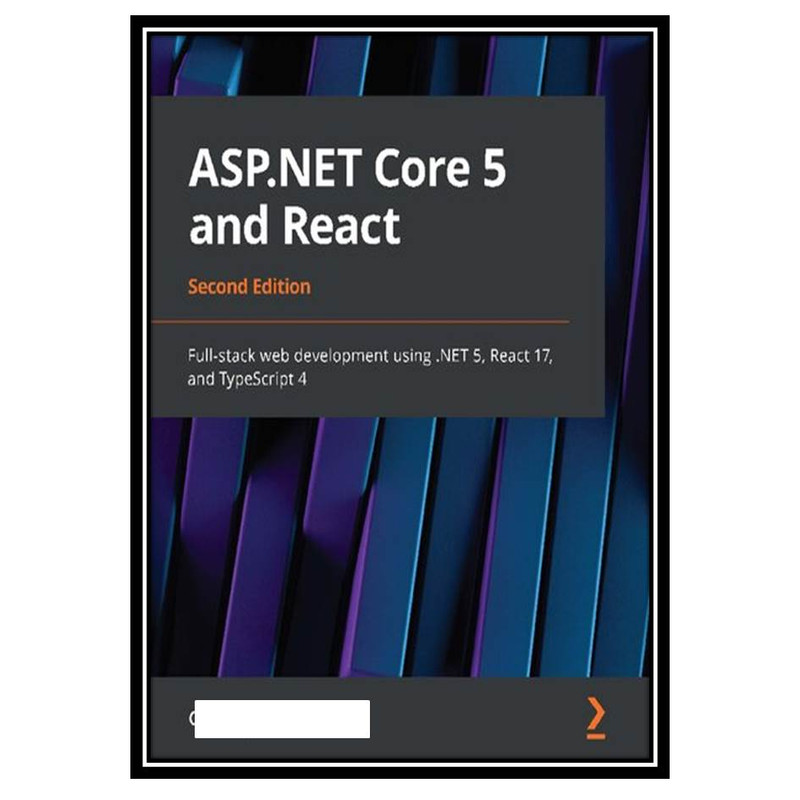 قیمت و خرید کتاب ASP.NET Core 5 and React: Full-stack web development using .NET 5, React 17 ...