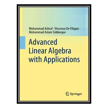 قیمت و خرید کتاب Advanced Linear Algebra with Applications اثر جمعی از ...