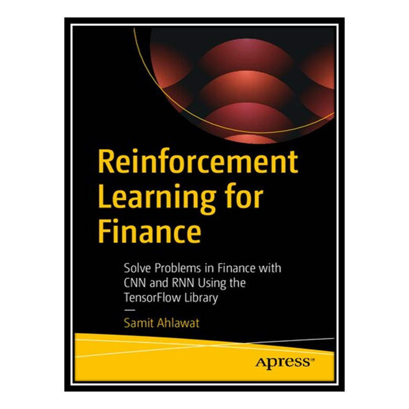 قیمت و خرید کتاب Reinforcement Learning For Finance Solve Problems In Finance With Cnn And Rnn