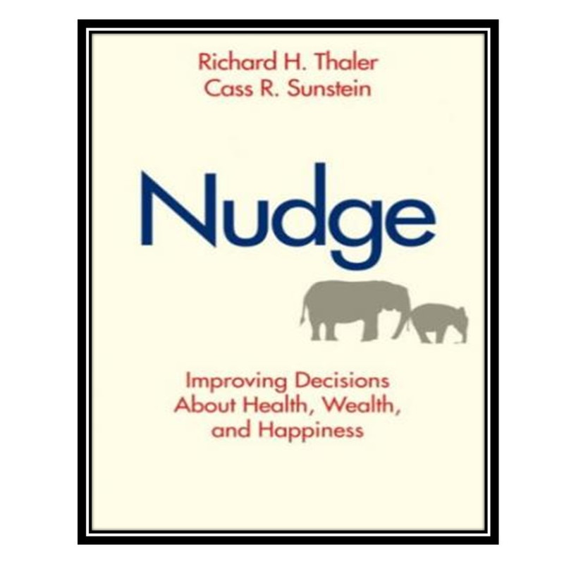 قیمت و خرید کتاب Nudge: Improving Decisions About Health&Wealth&and ... قیمت و خرید کتاب Nudge: Improving Decisions About Health&Wealth&and ...