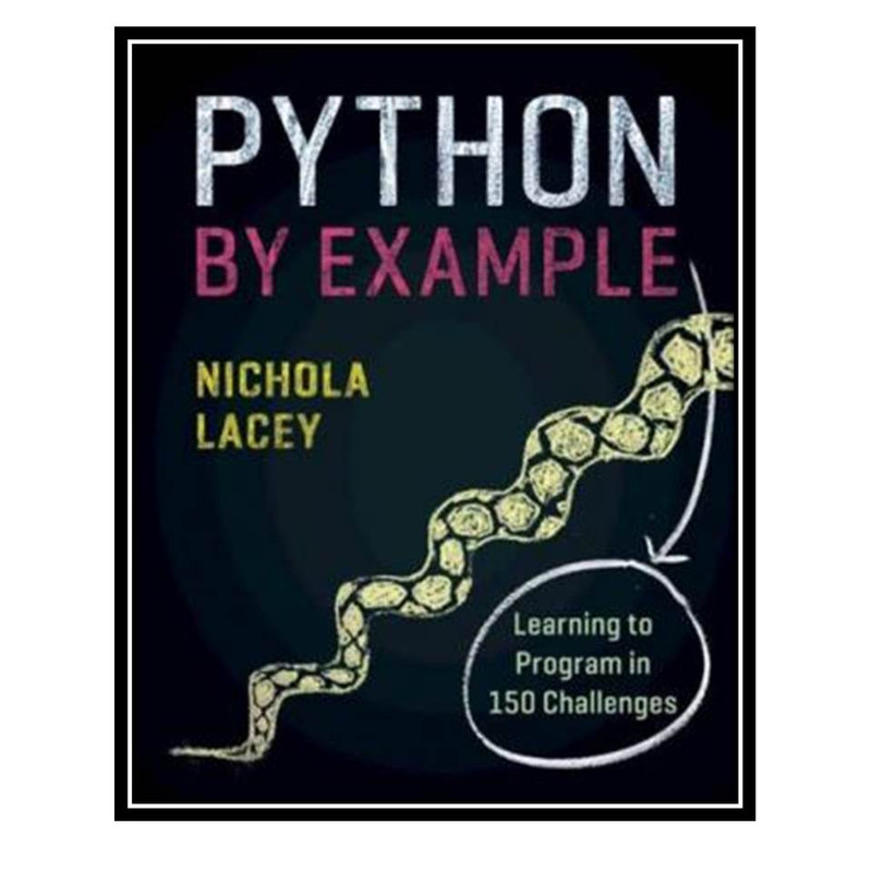 قیمت و خرید کتاب Python By Example Learning To Program In 150