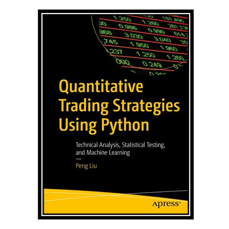 قیمت و خرید کتاب Quantitative Trading Strategies Using Python ...