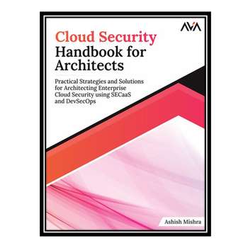 قیمت و خرید کتاب Cloud Security Handbook for Architects: Practical ...