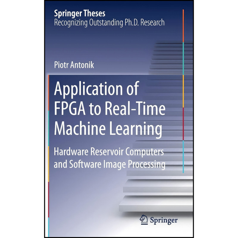 قیمت و خرید کتاب Application of FPGA to Real‐Time Machine Learning اثر Antonik انتشارات Springer