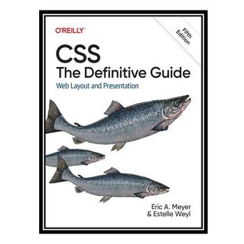 قیمت و خرید کتاب CSS: The Definitive Guide: Web Layout and Presentation 5th Edition اثر Eric A ...