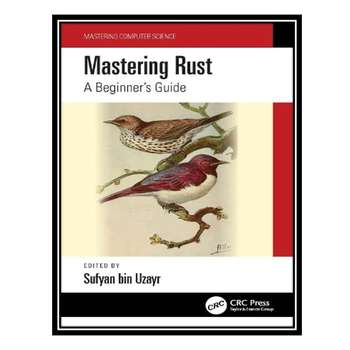قیمت و خرید کتاب Mastering Rust: A Beginners Guide اثر Sufyan bin Uzayr ...