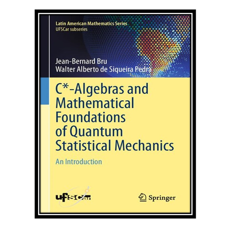 قیمت و خرید کتاب Cx-Algebras and Mathematical Foundations of Quantum Statistical Mechanics: An ...