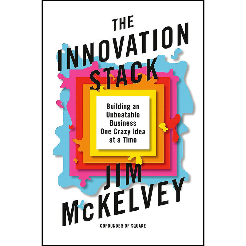 قیمت و خرید کتاب The Innovation Stack اثر Jim McKelvey انتشارات Portfolio