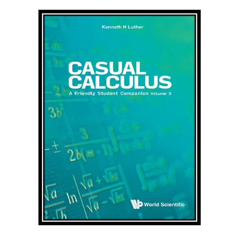 قیمت و خرید کتاب Casual Calculus A Friendly Student Companion Volume 3 ...