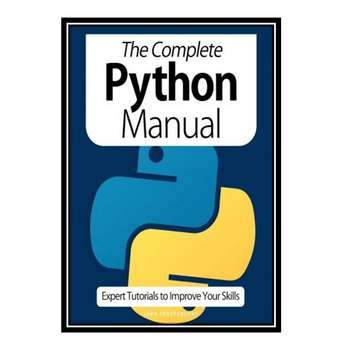 قیمت و خرید کتاب The Complete Python Manual: Expert Tutorials To ...