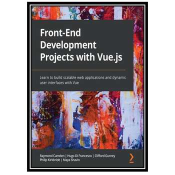 قیمت و خرید کتاب Front-End Development Projects with Vue.js: Learn to build scalable web ...