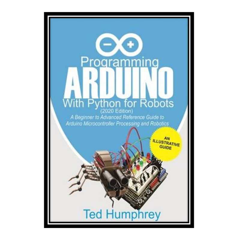 قیمت و خرید کتاب Programming Arduino With Python For Robots اثر Ted ...