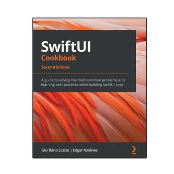 قیمت و خرید کتاب SwiftUI Cookbook اثر Giordano Scalzo and Edgar Nzokwe انتشارات نبض دانش