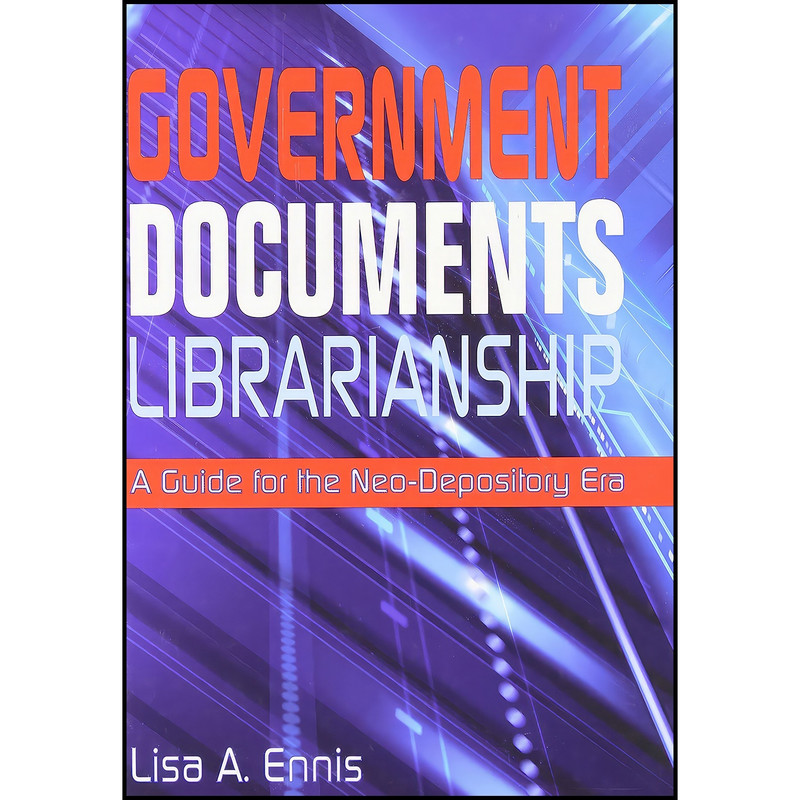 قیمت و خرید کتاب Government Documents Librarianship; A Guide for the ...