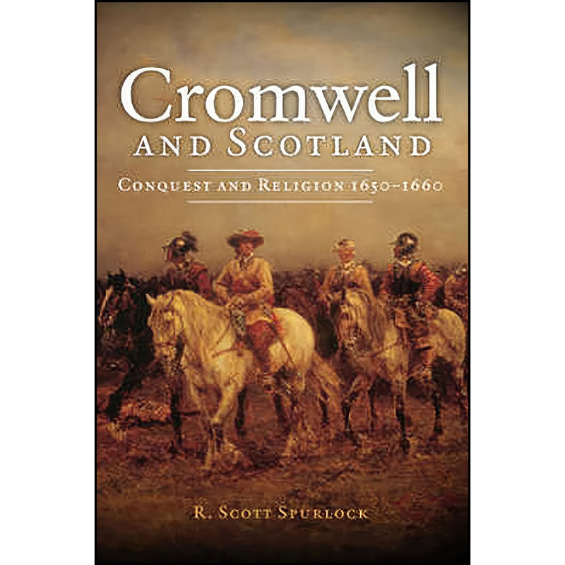 قیمت و خرید کتاب Cromwell and Scotland اثر R. Scott Spurlock انتشارات ...