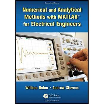 قیمت و خرید کتاب Numerical and Analytical Methods with MATLAB for Electrical Engineers اثر ...