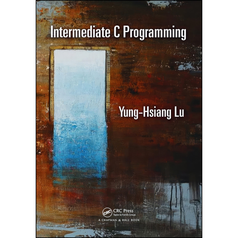 قیمت و خرید کتاب Intermediate C Programming اثر Yung-Hsiang Lu انتشارات CRC Press