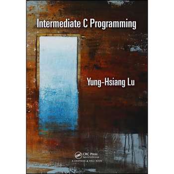 قیمت و خرید کتاب Intermediate C Programming اثر Yung-Hsiang Lu انتشارات CRC Press