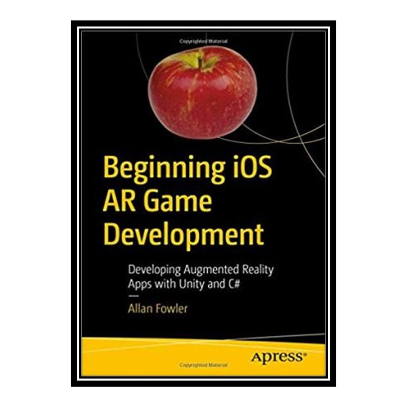 قیمت و خرید کتاب Beginning Ios Ar Game Development Developing