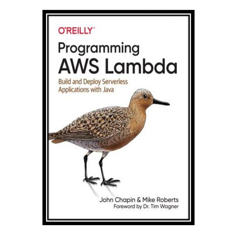 قیمت و خرید کتاب Programming Aws Lambda Build And Deploy Serverless Applications With Java اثر 7060