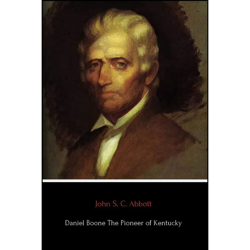قیمت و خرید کتاب Daniel Boone The Pioneer of Kentucky اثر John S. C ...