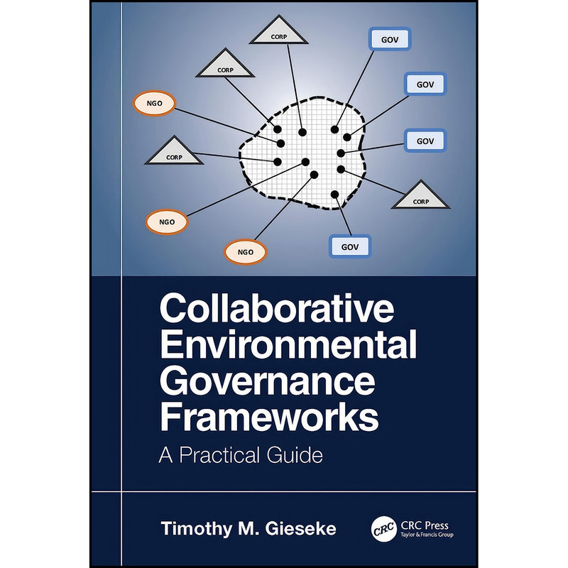 قیمت و خرید کتاب Collaborative Environmental Governance Frameworks اثر Tim Gieseke انتشارات CRC ...