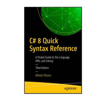 قیمت و خرید کتاب C# 8 Quick Syntax Reference, 3rd Edition اثر Mikael ...