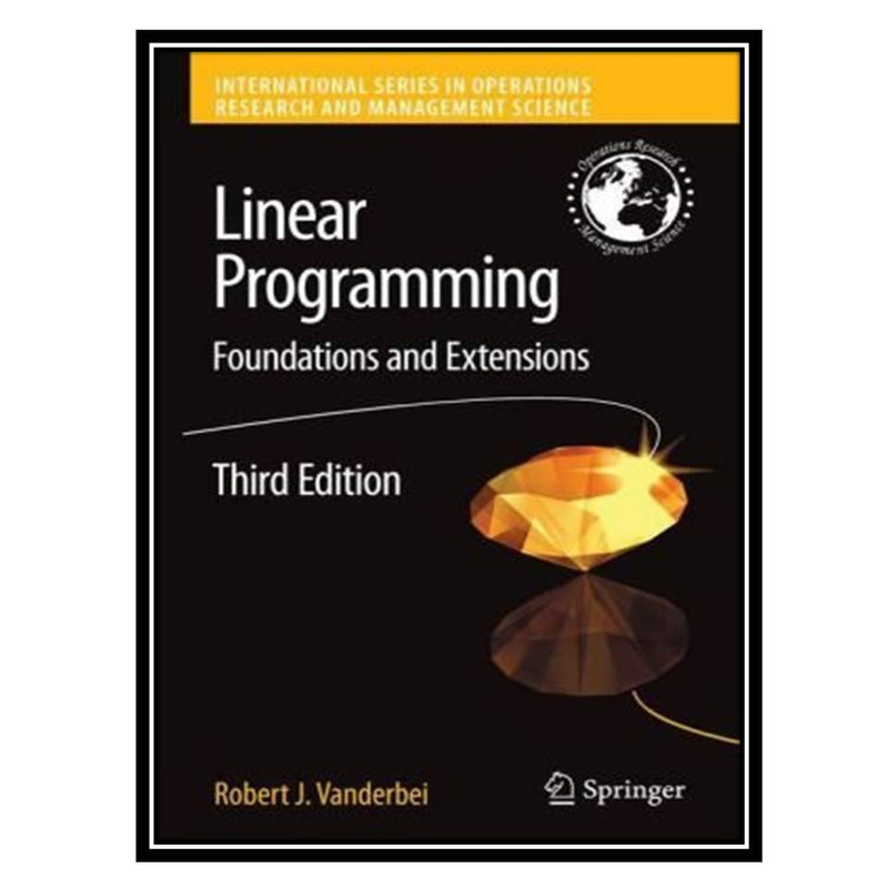 قیمت و خرید کتاب Linear programming: Foundations and extensions اثر Robert Vanderbei انتشارات ...