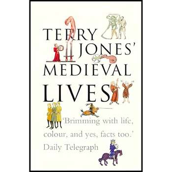 قیمت و خرید کتاب Terry Jones, Medieval Lives اثر Terry Jones انتشارات ...