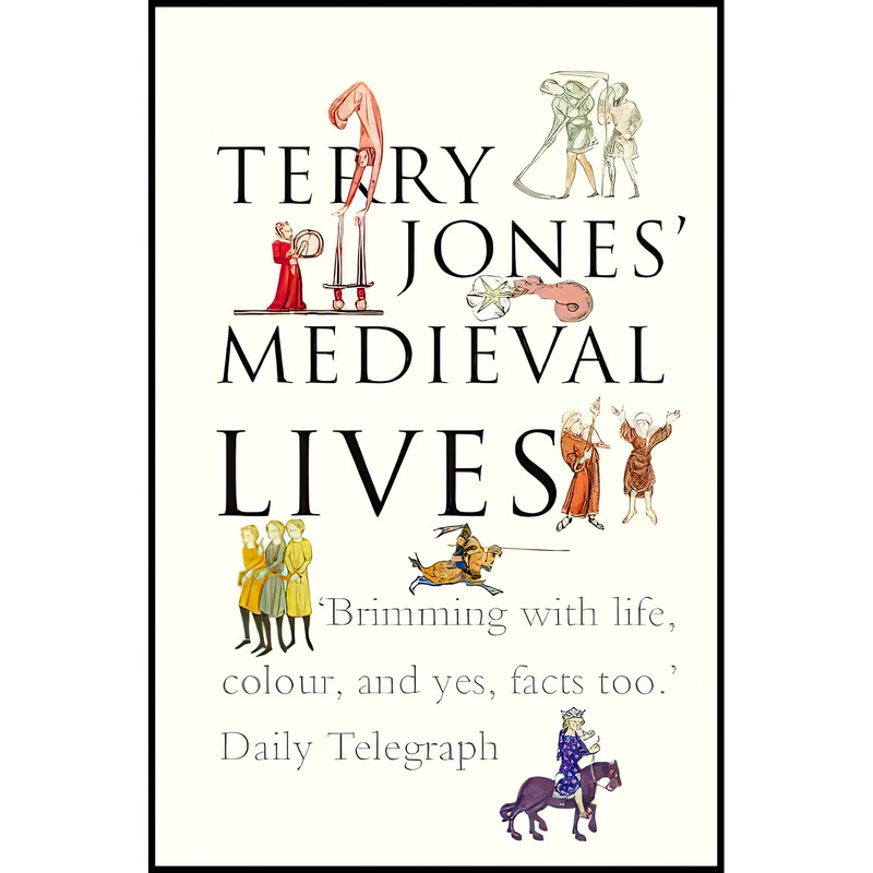 قیمت و خرید کتاب Terry Jones, Medieval Lives اثر Terry Jones انتشارات ...