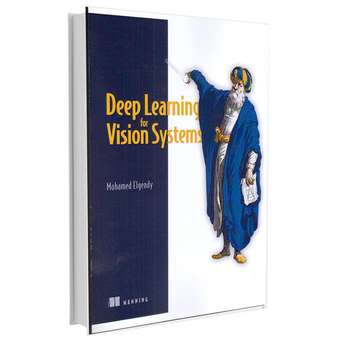 قیمت و خرید کتاب Deep Learning for Vision Systems اثر Mohamed Elgendy ...