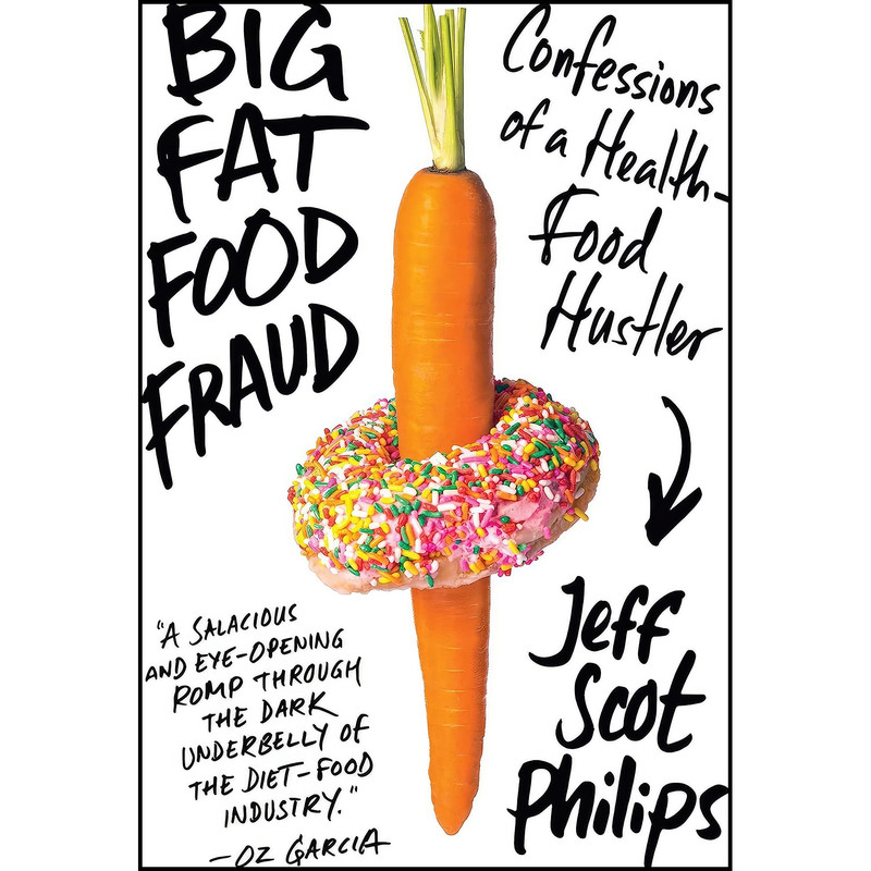 قیمت و خرید کتاب Big Fat Food Fraud اثر Jeff Scot Philips انتشارات ...