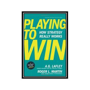قیمت و خرید کتاب Playing to Win How Strategy Really Works اثر A.G. Lafley and Roger L. Martin ...