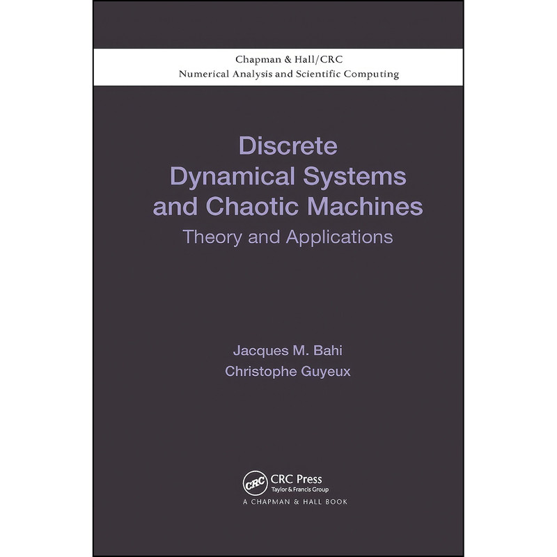 قیمت و خرید کتاب Discrete Dynamical Systems and Chaotic Machines اثر Jacques Bahi and Christophe ...