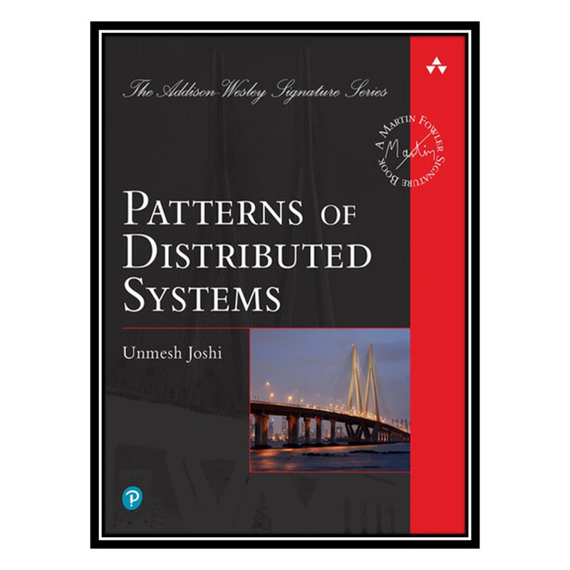 قیمت و خرید کتاب Patterns of Distributed Systems اثر Unmesh Joshi ...