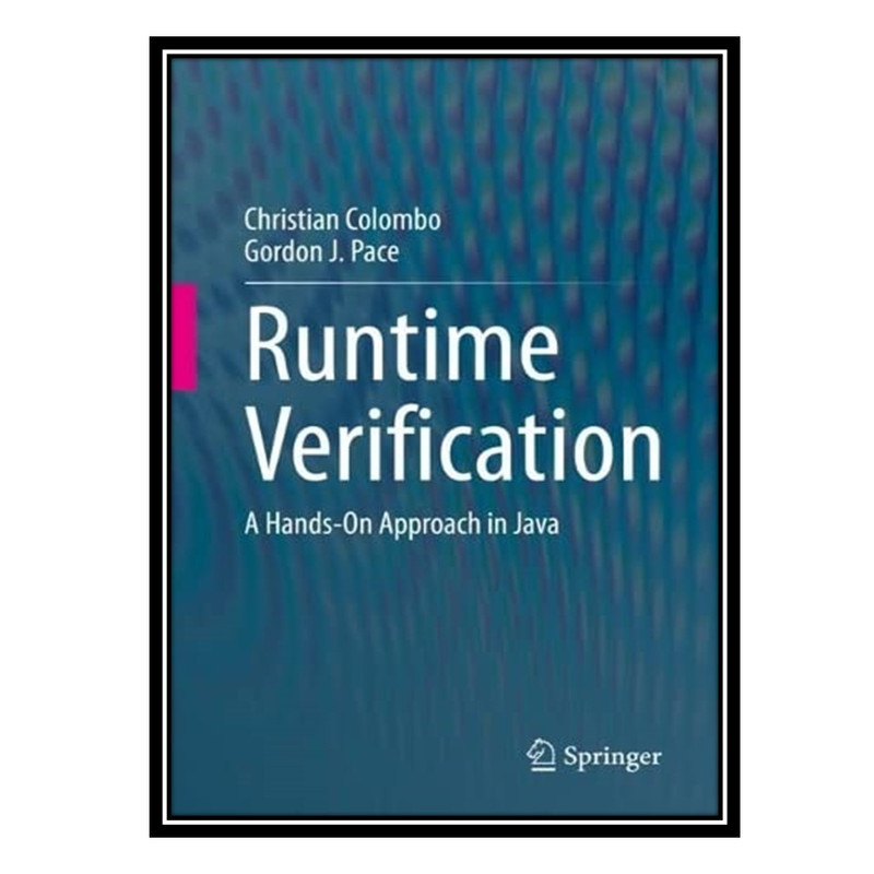 قیمت و خرید کتاب Runtime Verification: A Hands-On Approach in Java اثر Christian Colombo and ...