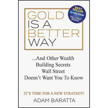 قیمت و خرید کتاب Gold Is A Better Way اثر Adam Baratta انتشارات Morgan ...