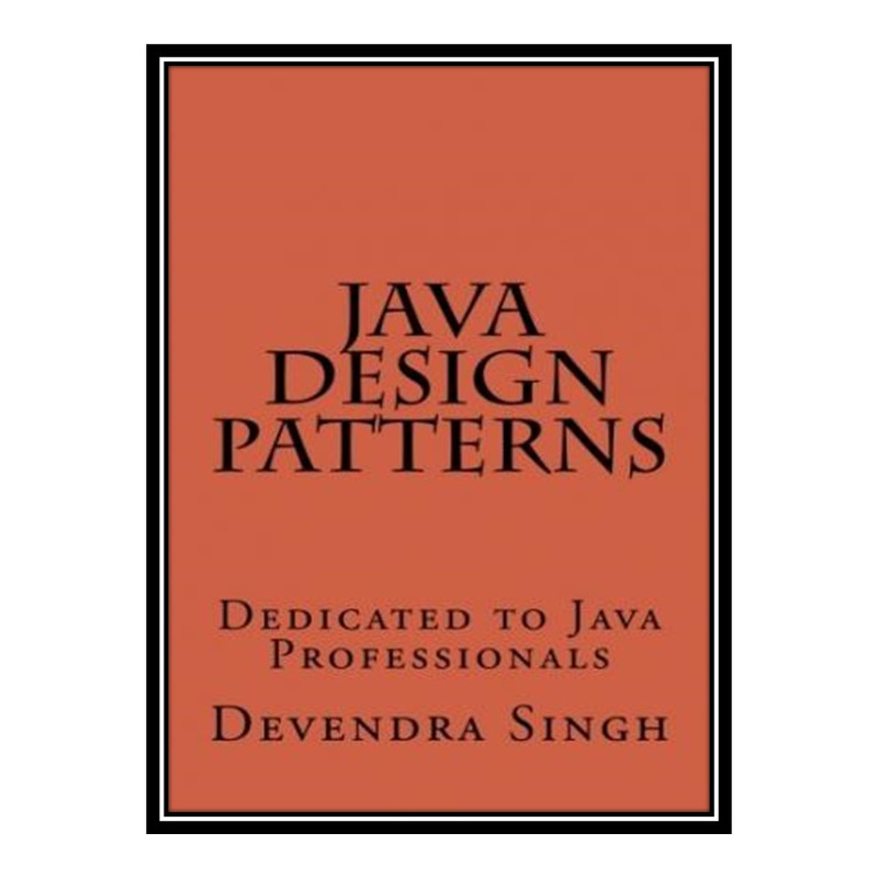 قیمت و خرید کتاب Java Design Patterns اثر Mr Devendra Singh انتشارات 