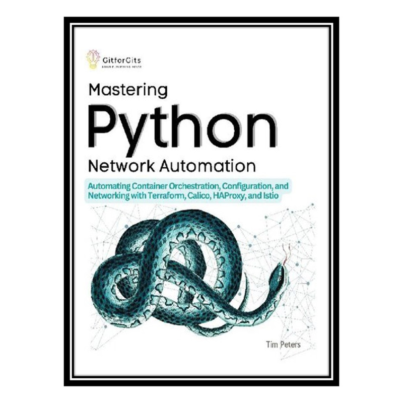 قیمت و خرید کتاب Mastering Python Network Automation اثر Tim Peters انتشارات مؤلفین طلایی