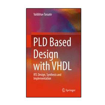 قیمت و خرید کتاب PLD Based Design with VHDL: RTL Design, Synthesis and Implementation اثر ...