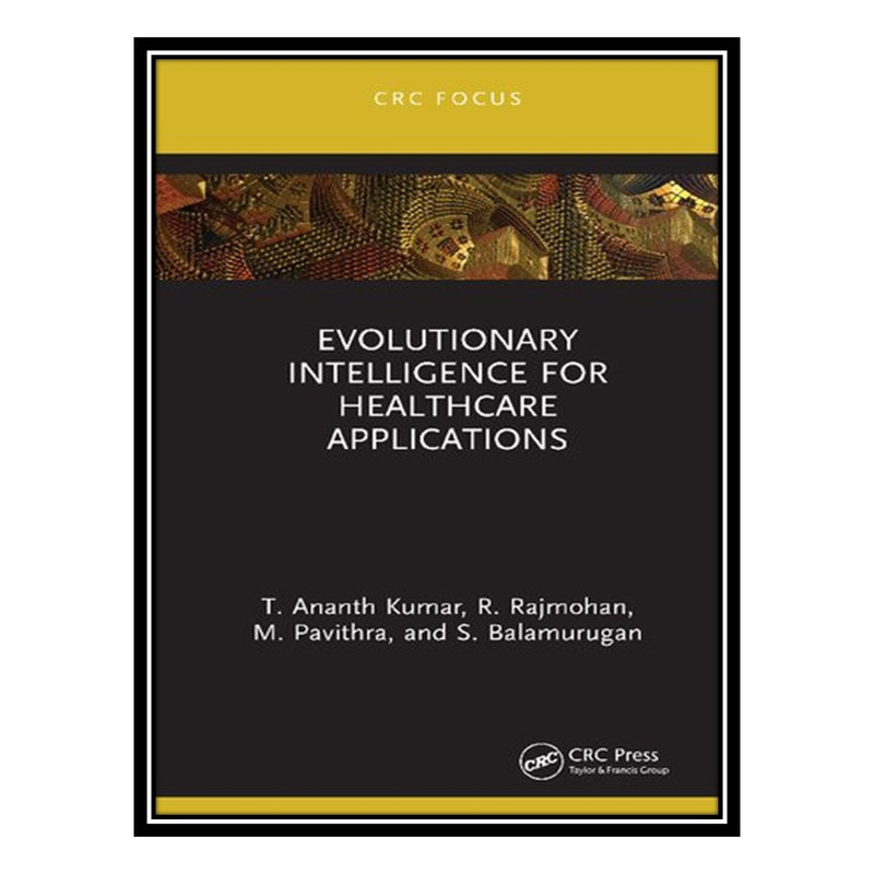 قیمت و خرید کتاب Evolutionary Intelligence for Healthcare Applications اثر جمعی از نویسندگان ...