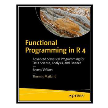 قیمت و خرید کتاب Functional Programming in R 4 اثر Thomas Mailund ...