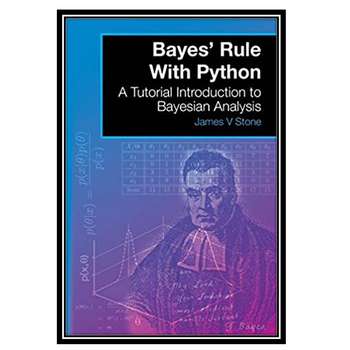 قیمت و خرید کتاب Bayes’ Rule with Python: A Tutorial Introduction to Bayesian Analysis First ...