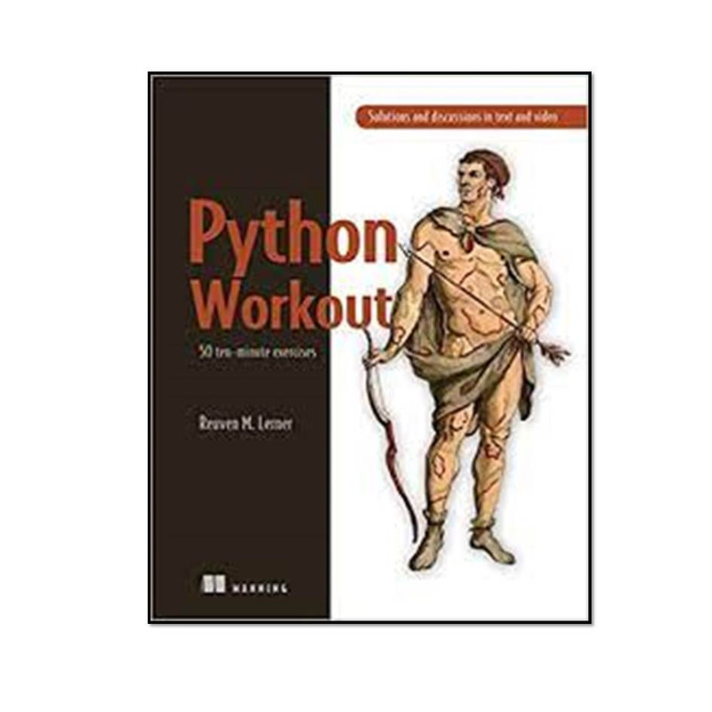 قیمت و خرید کتاب Python Workout: 50 ten-minute exercises اثر Reuven M ...