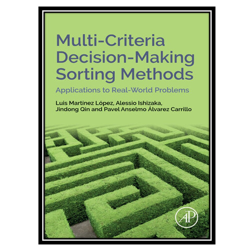قیمت و خرید کتاب Multi-Criteria Decision-Making Sorting Methods: Applications to Real-World ...