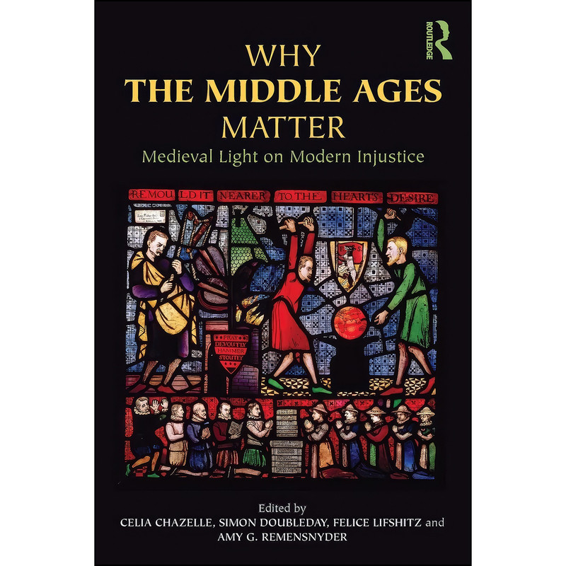 قیمت و خرید کتاب Why the Middle Ages Matter اثر جمعي از نويسندگان ...